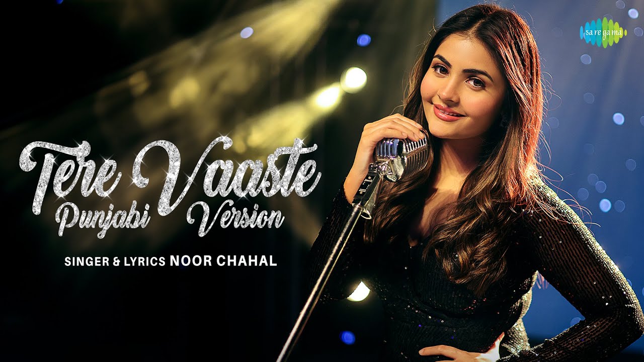 Tere Vaaste Punjabi Version Lyrics Noor Chahal - Amlisten