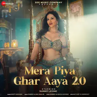 Mera Piya Ghar Aaya 2.0 Lyrics Neeti Mohan and Sunny Leone - Amlisten
